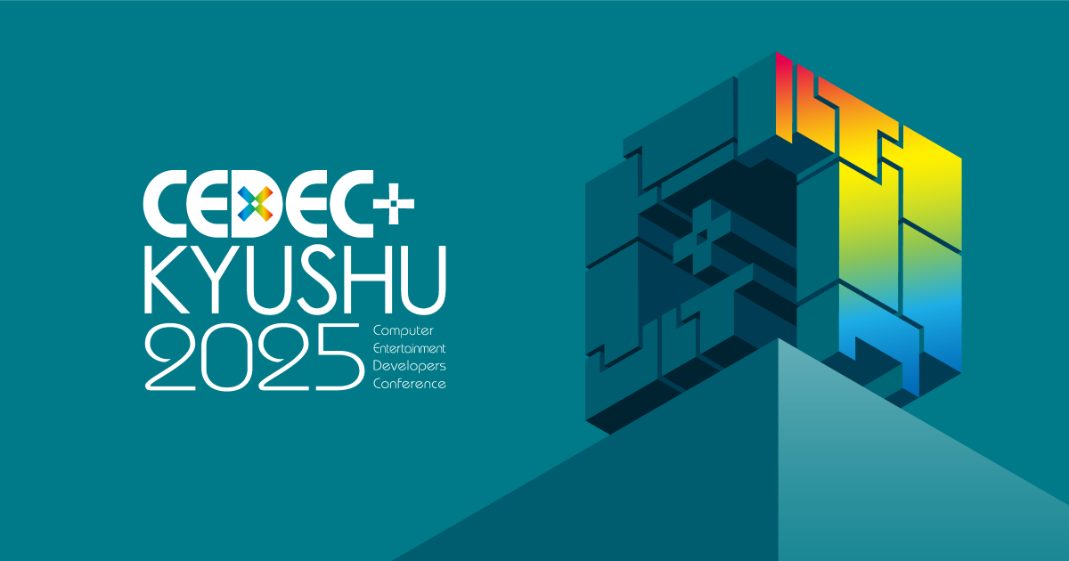 CEDEC+KYUSHU 2025｜EventRegist（イベントレジスト）